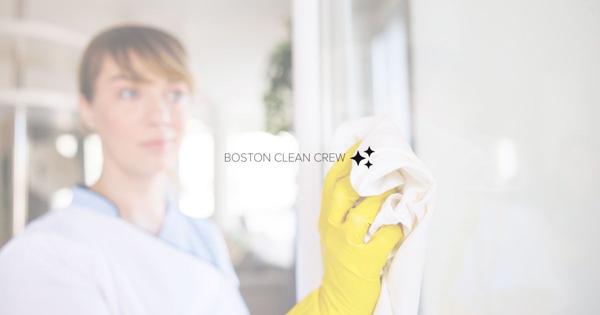 Boston Clean Crew – Professional Cleaning Service in Boston, MA